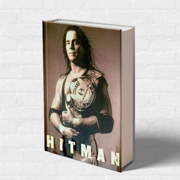 HITMAN: My Real Life In The Cartoon World Of Wrestling HARD COVER ...